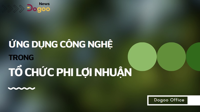 05 bước để xây dựng công cụ công nghệ cho tổ chức phi lợi nhuận - Dogoo ...